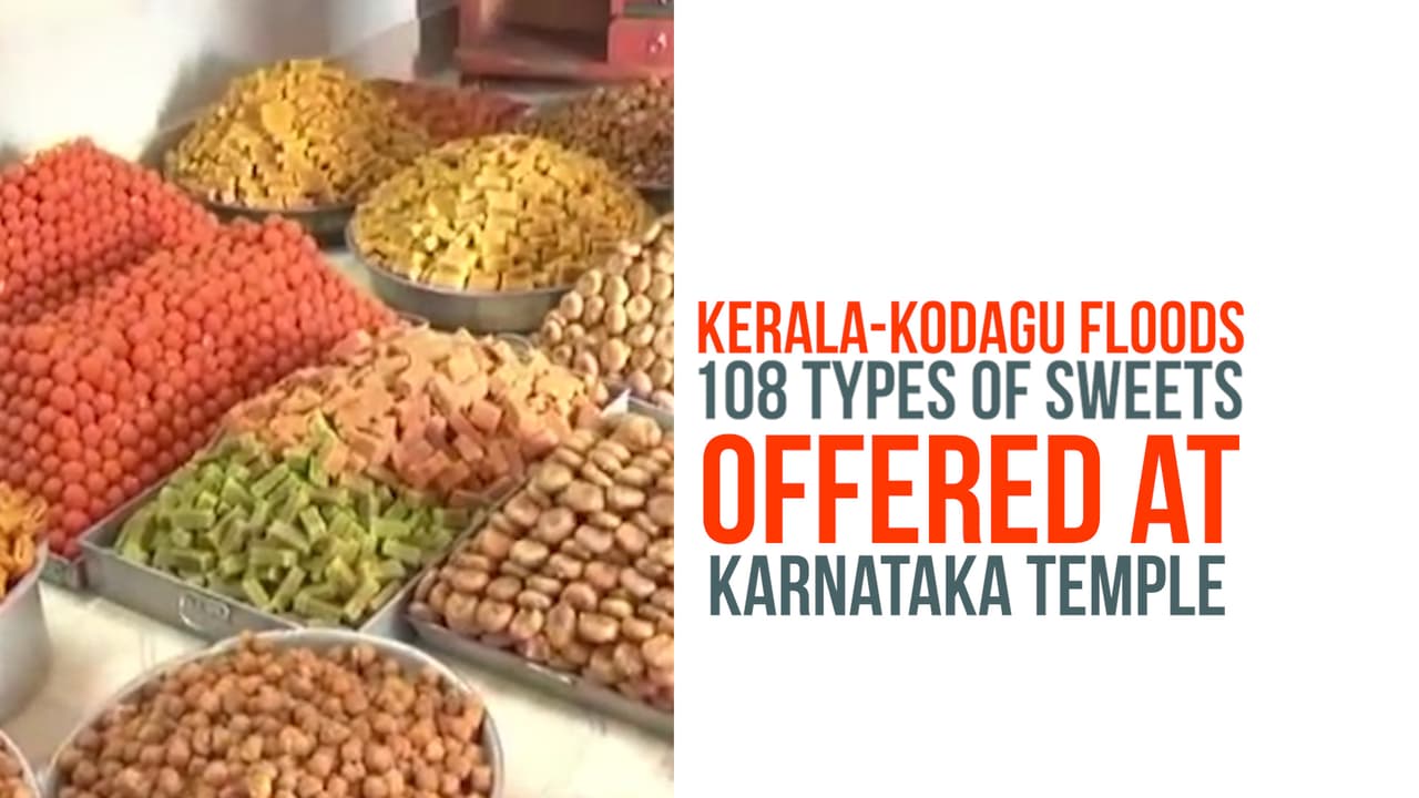 Kerala-Kodagu floods: 108 types of sweets offered at Karnataka temple ...