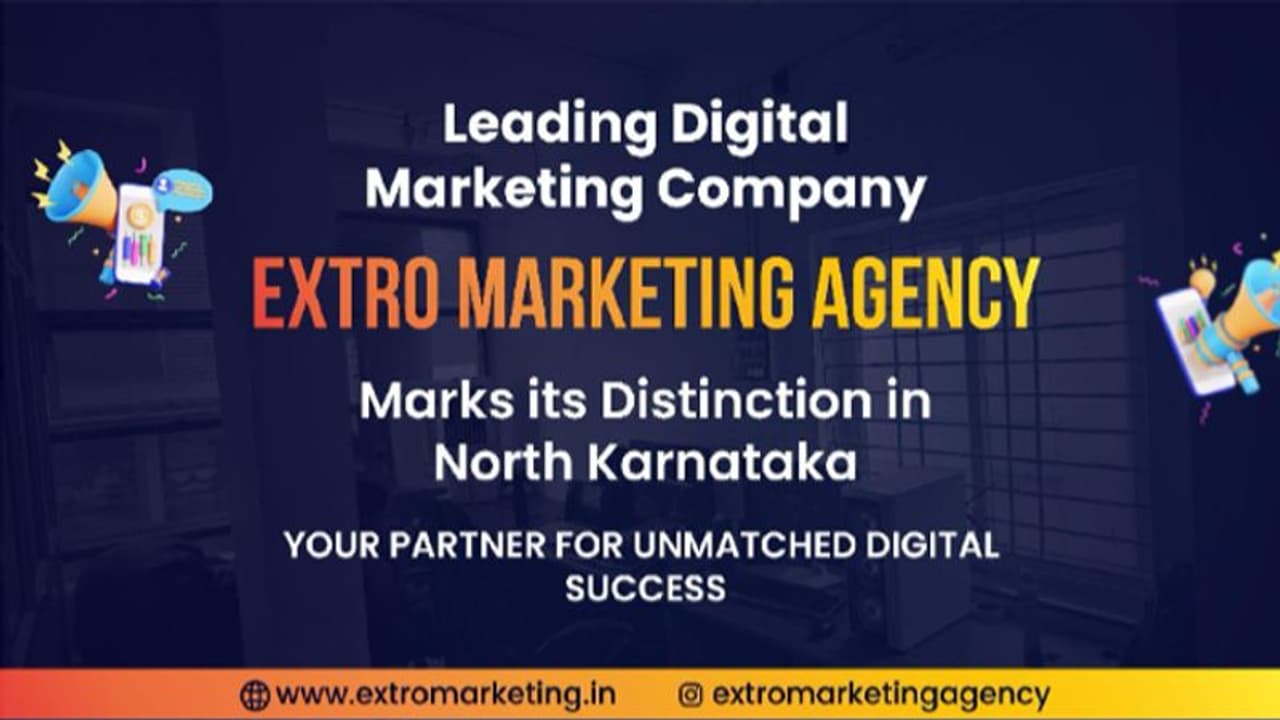 Leading Digital Marketing Company Extro Marketing: Dominating Digital Success in North Karnataka ...