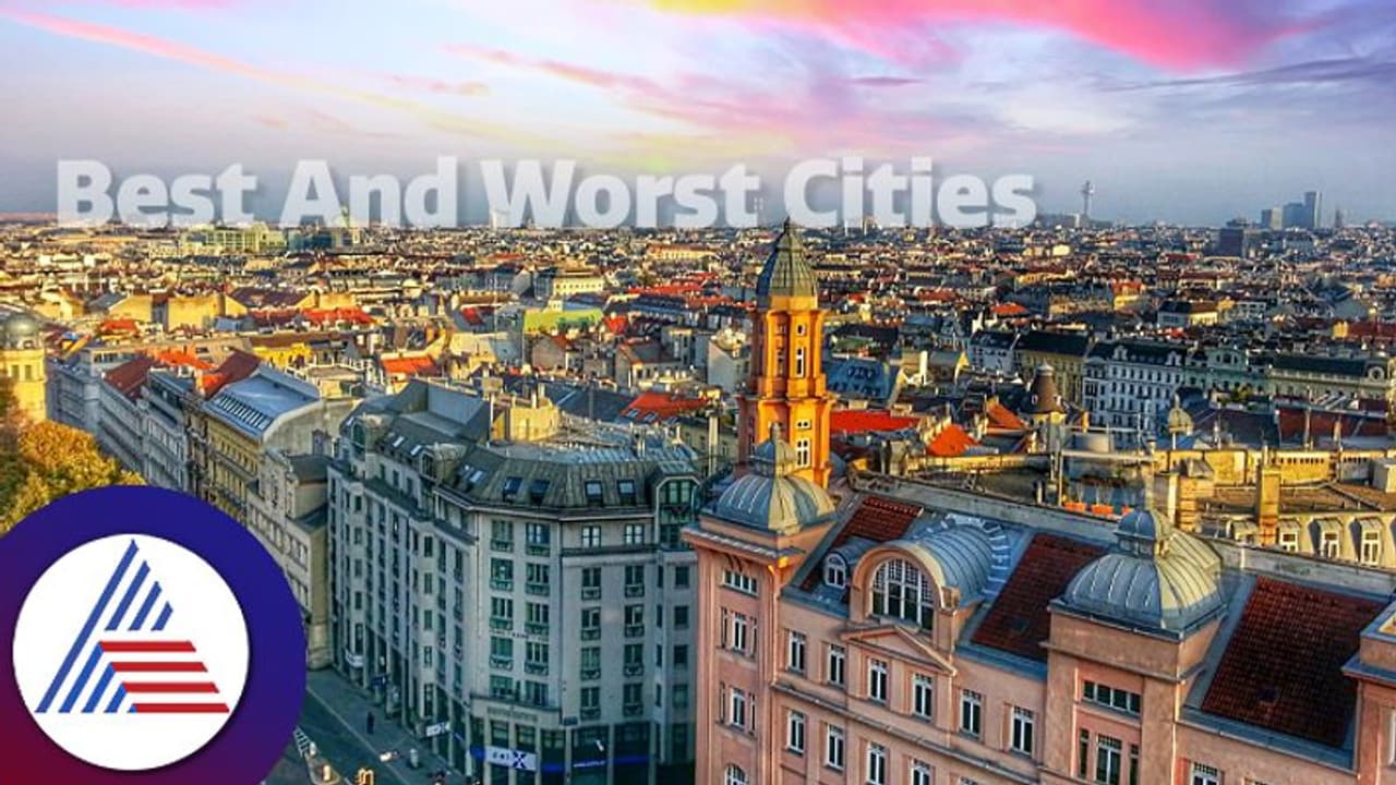 Best and Worst Cities of World: ವಿದೇಶಕ್ಕೆ ಹೋಗೋ ಪ್ಲಾನ್ ಇದ್ಯಾ? ಯಾವುದು ...