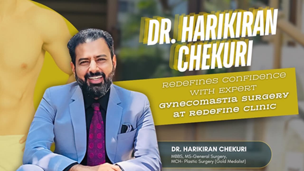 Dr. Harikiran Chekuri Redefines Confidence with Expert Gynecomastia ...