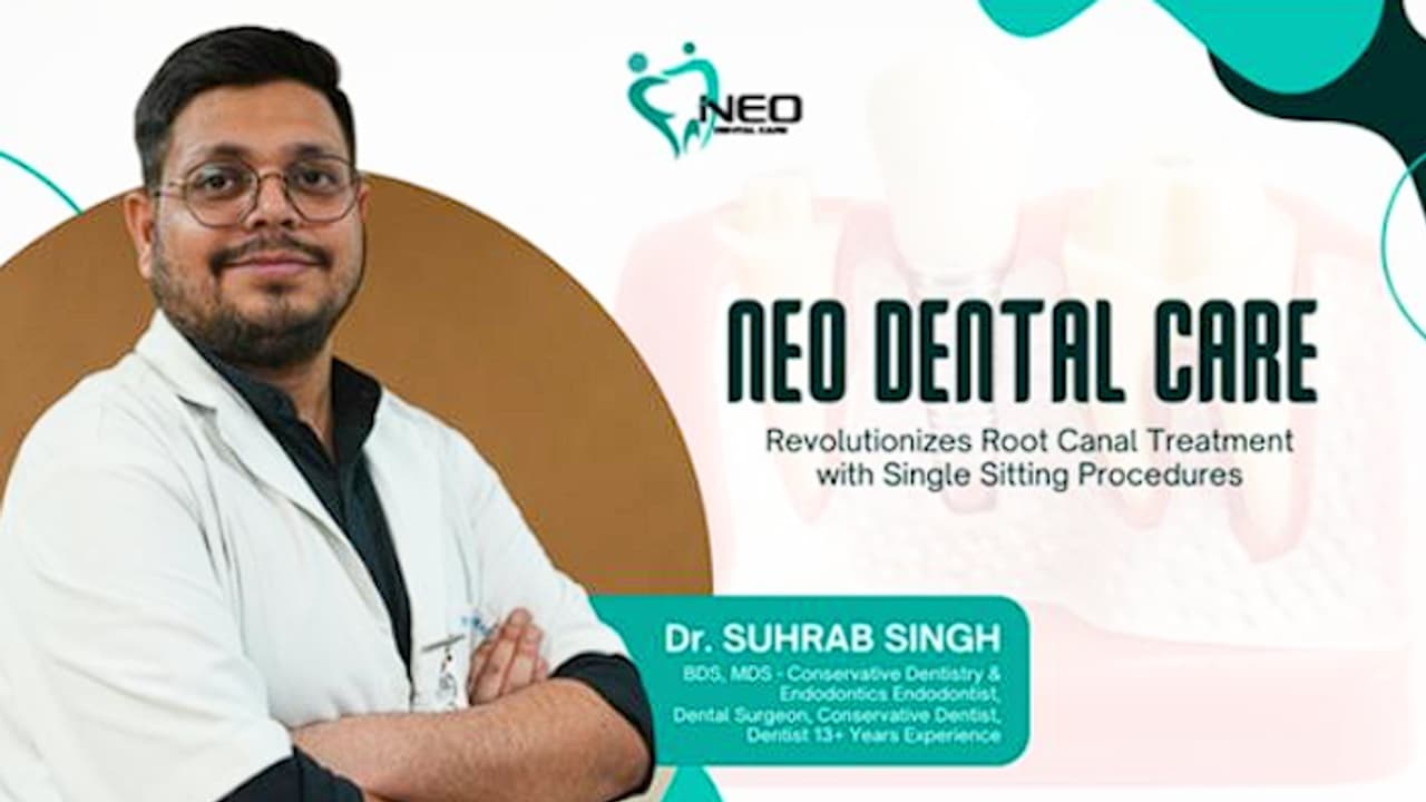 Neo Dental Care Revolutionizes Root Canal Treatment with Single Sitting ...