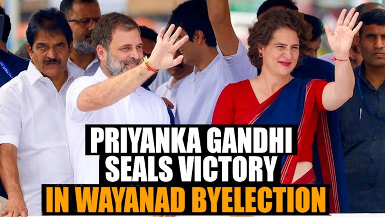 Wayanad Byelection: Priyanka Gandhi seals victory in her debut election ...