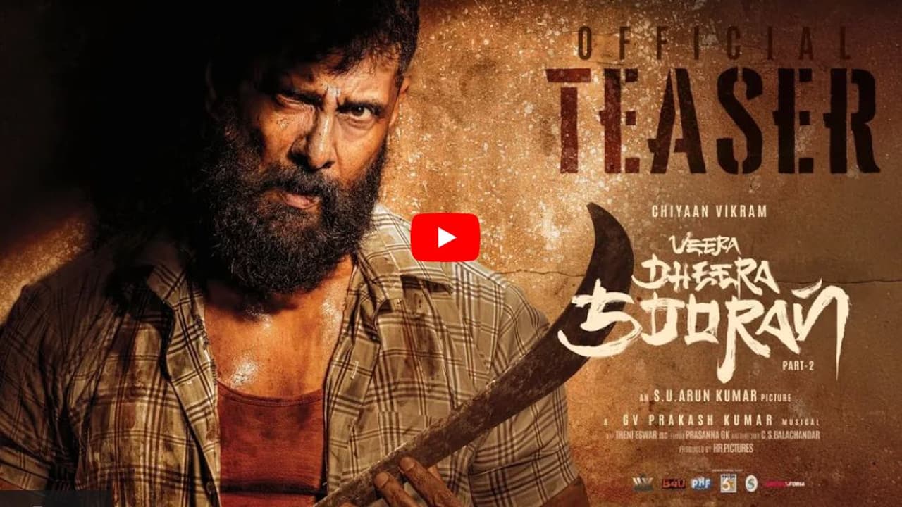 Veera Dheera Sooran Teaser Out: சீயான் விக்ரம் நடித்துள்ள' வீர தீர ...
