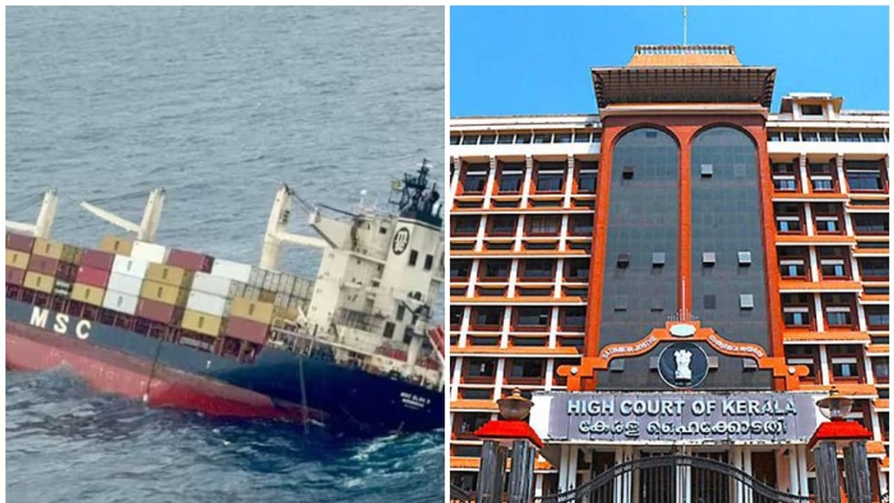 MSC ELSA Ship | ഹൈക്കോടതിയുടെ നിര്‍ണായക ഉത്തരവ്, എംഎസ്‍സിക്ക് വീണ്ടും ...