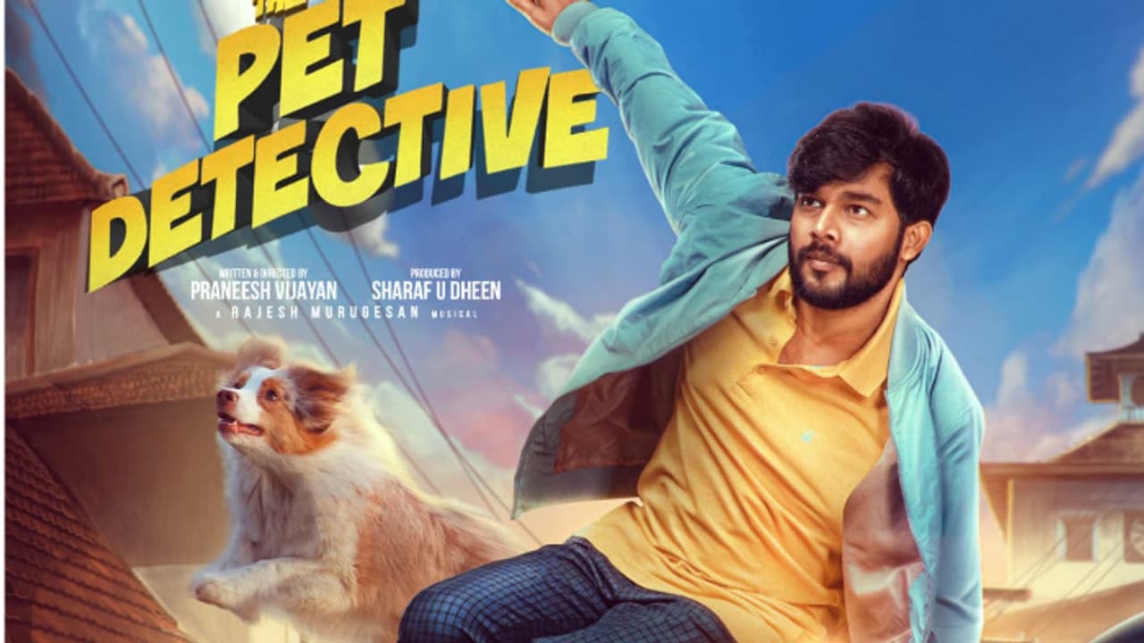Pet Detective: ഷറഫുദ്ദീൻ - അനുപമ പരമേശ്വരൻ ചിത്രം "പെറ്റ് ഡിറ്റക്ടീവ് ...
