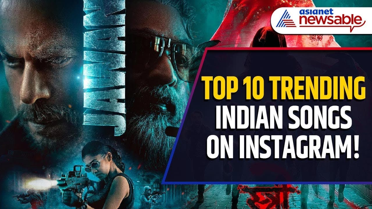 Chaleya to Morni, Top 10 Trending Indian Songs on INSTAGRAM for Music ...